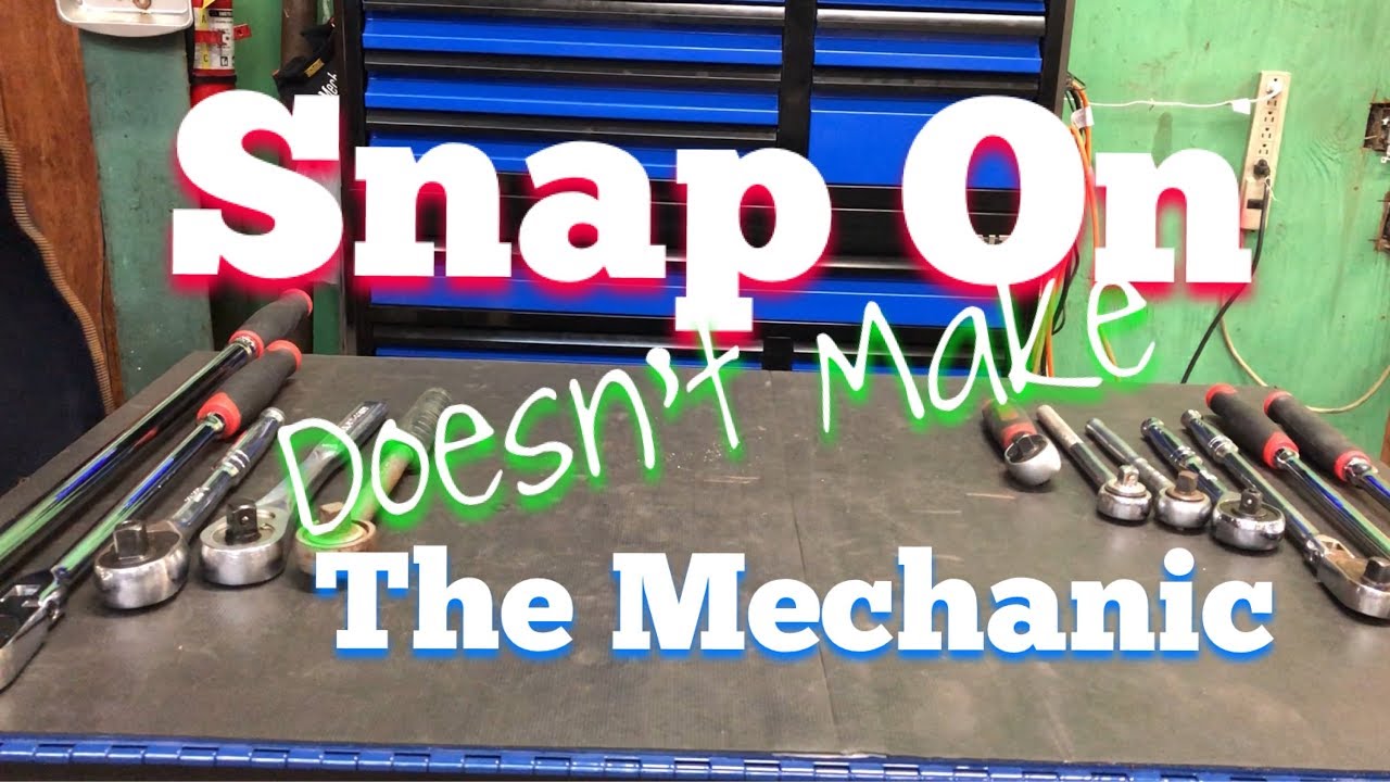 Snap On Doesn't Make The Mechanic - YouTube