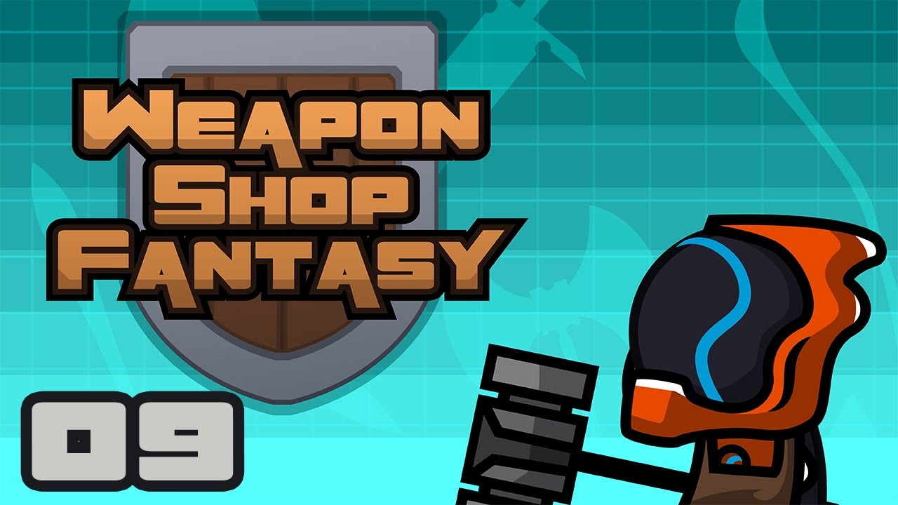 Let's Play Weapon Shop Fantasy - PC Gameplay Part 9 - What To Do ...