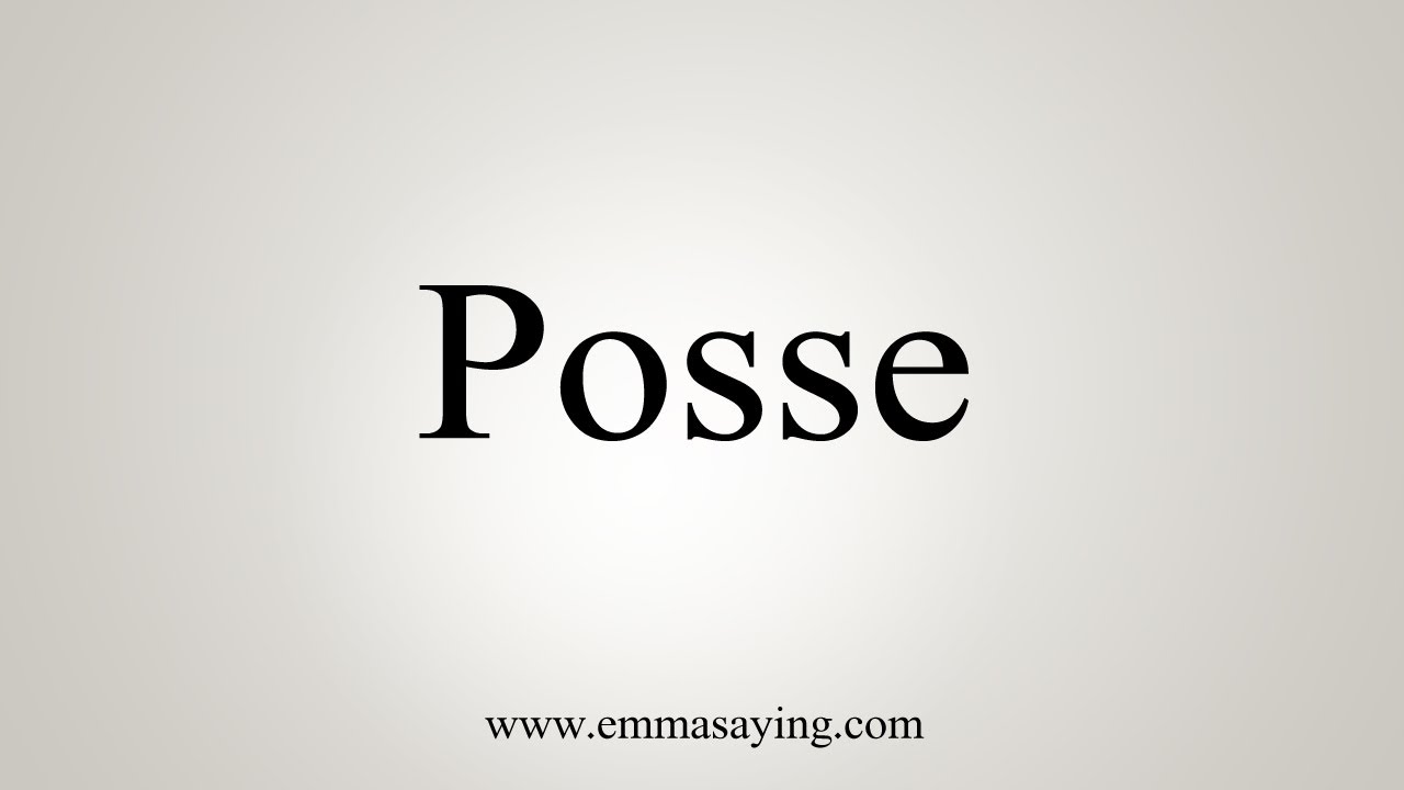How To Say Posse - YouTube