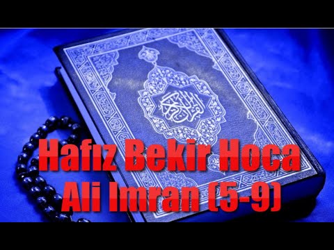 Hafız Bekir Hoca: Ali Imran (5-9)