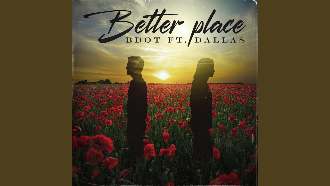 Better Place (feat. Dallas) - YouTube