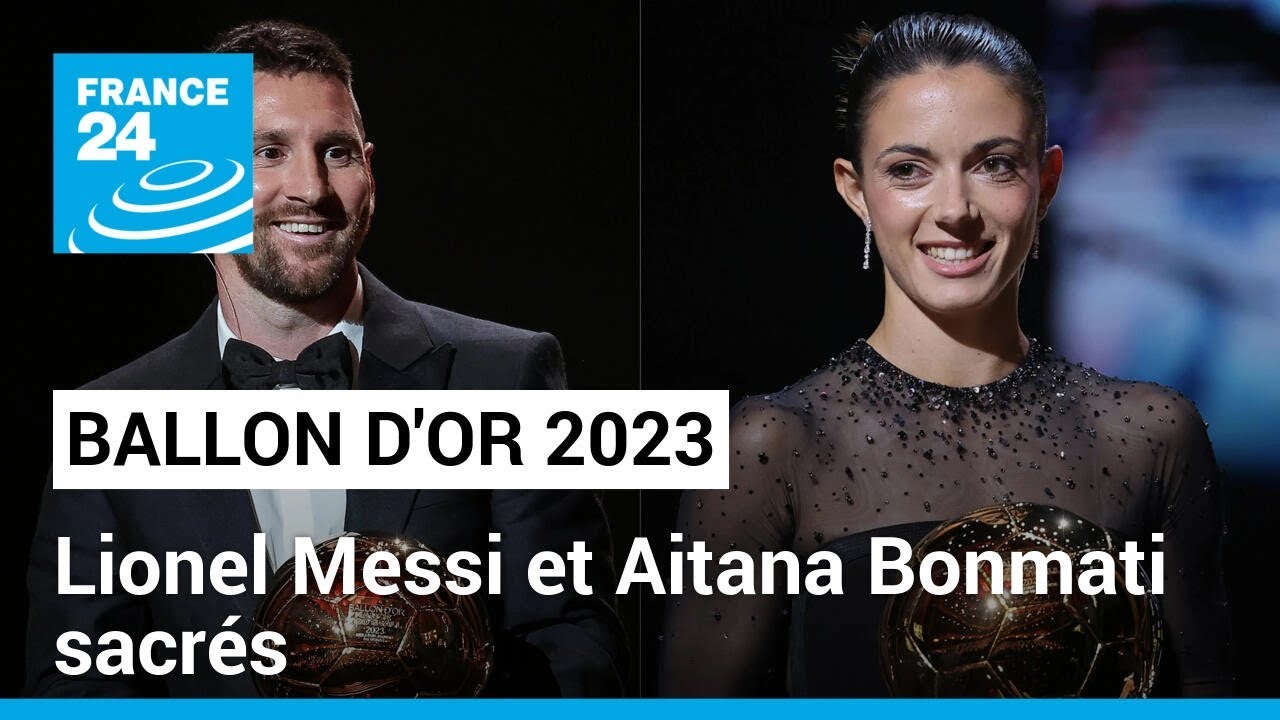 Ballon d'or 2023 : Lionel Messi et Aitana Bonmati sacrés • FRANCE 24 ...