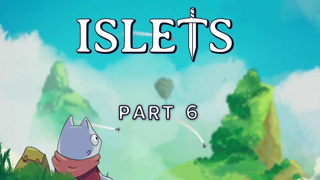 Islets | Part 6 | Ending | Full Game Played | All Upgrades Found ...