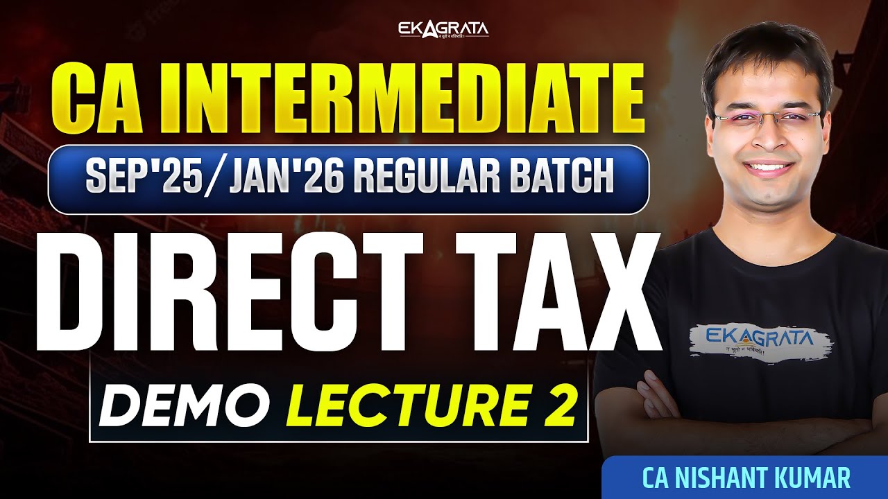 CA-Inter Direct Tax Regular Batch for Sep'25 / Jan'26 - Demo Lecture-2 ...
