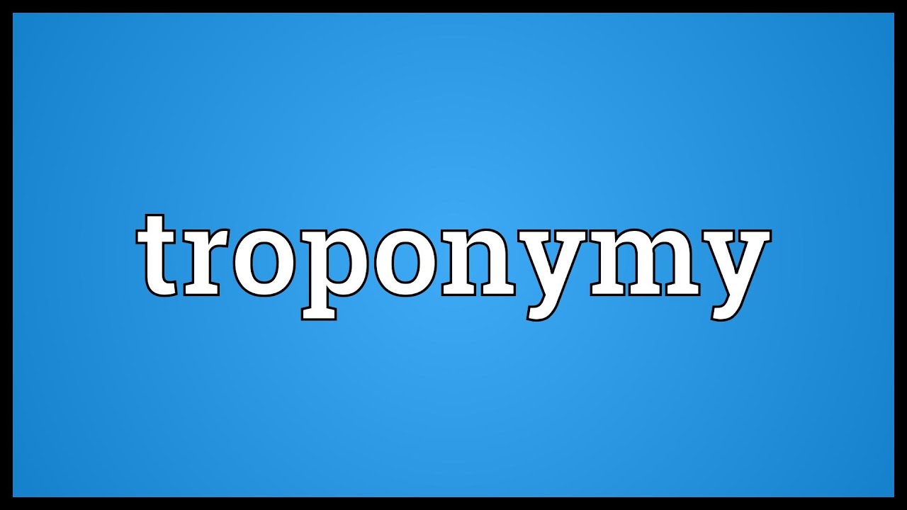 Troponymy Meaning - YouTube