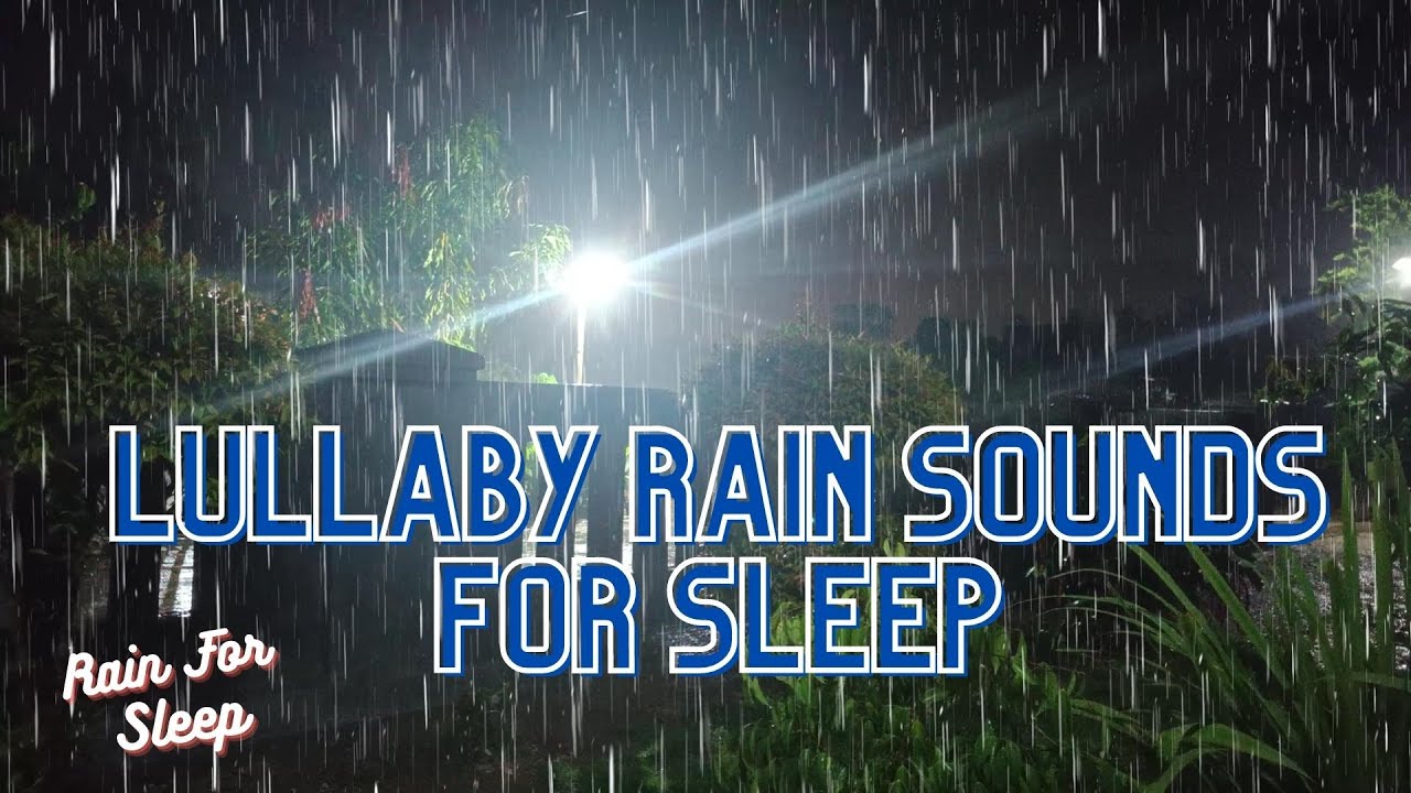 Lullaby Rain Sounds for Sleep Babies, Soothing relaxation Beat Insomnia ...