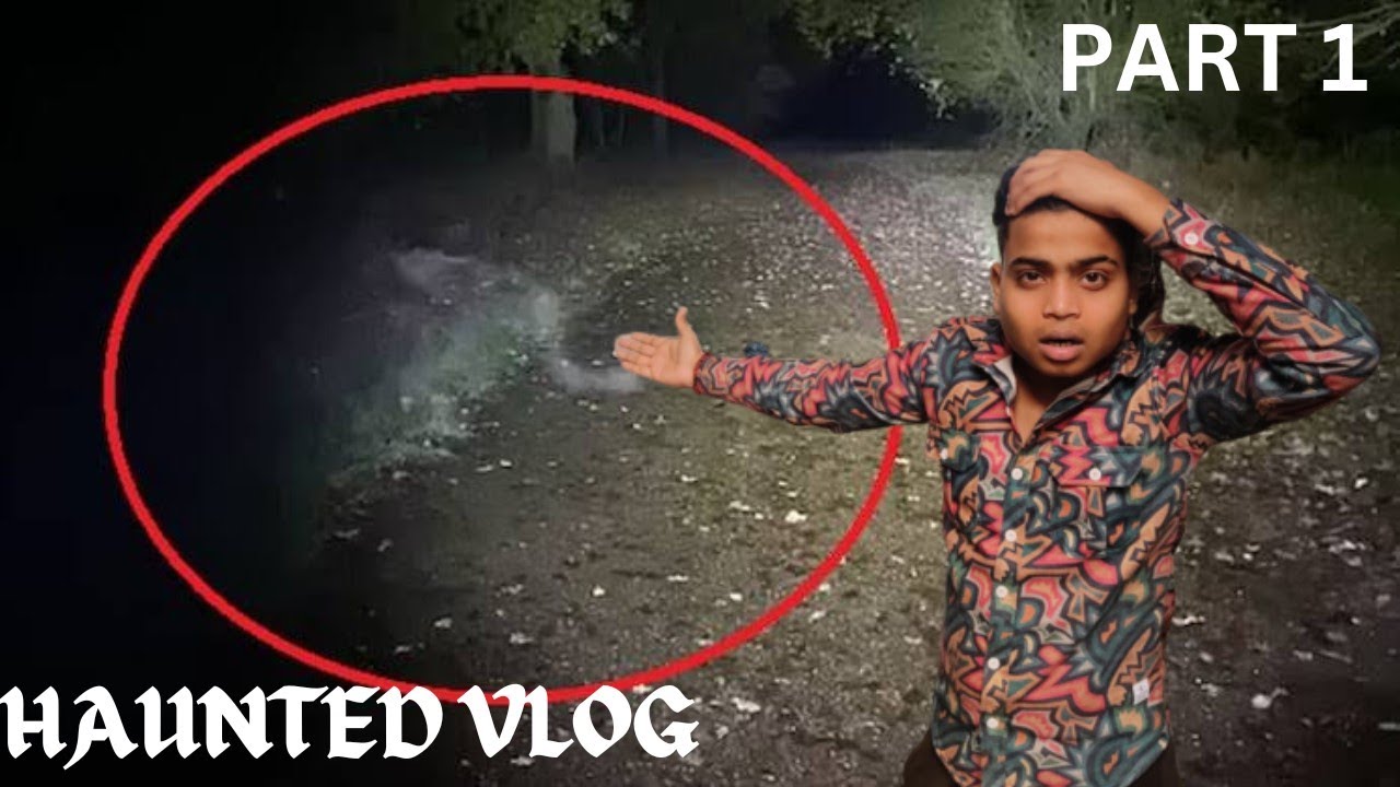 Ghost! 💀Haunted vlog 👻part 1 ( socha Nahi tha aisa ho jayega)….. - YouTube