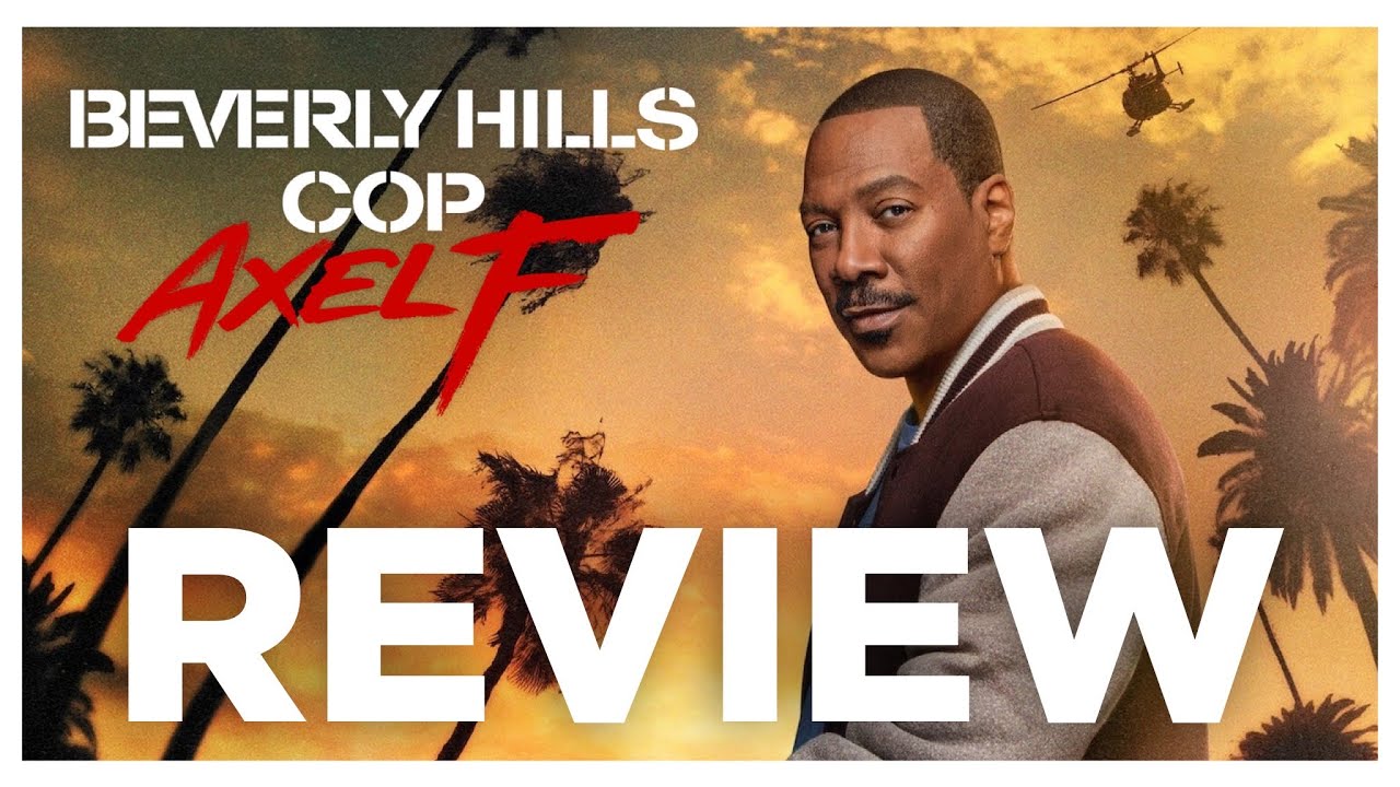 "Beverly Hills Cop: Axel F Review | The Return of Axel Foley" | Minor ...