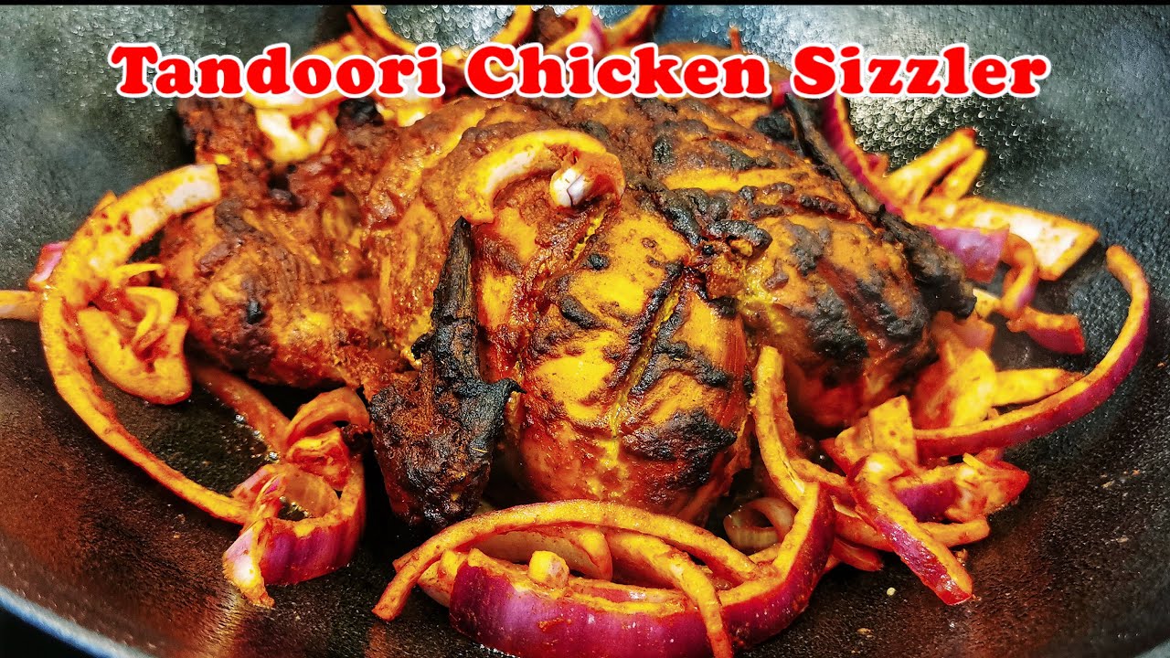 Sizzling Tandoori Chicken Recipe I Chicken Sizzler at Home | Chicken ...