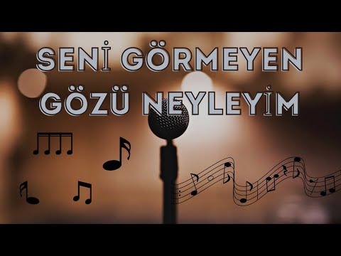 Seni Görmeyen Gözü Neyleyim | İlahi