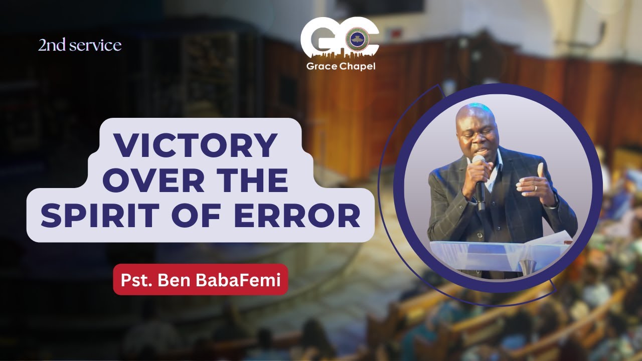 Victory over the Spirit of Error | Pst. Ben Babafemi | Oct 13th, 2024 ...