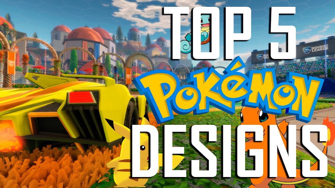 ROCKET LEAGUE TOP 5 POKEMON CAR DESIGNS - YouTube