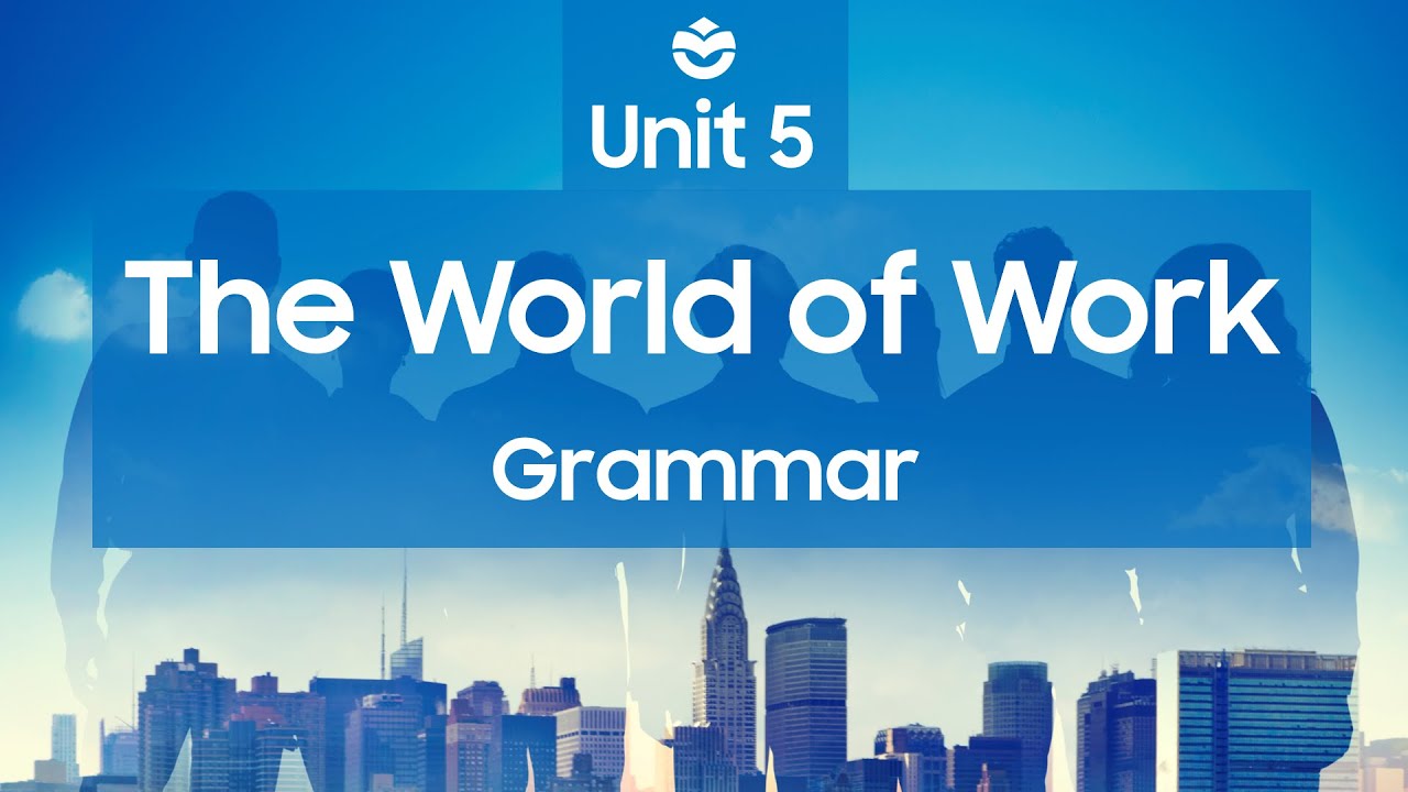 Unit 5: The World of Work - Grammar - Global Success 12 - YouTube