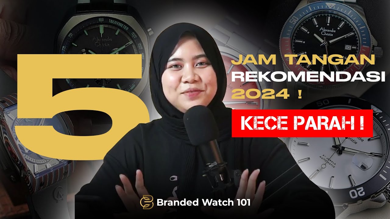 5 REKOMENDASI JAM TANGAN 2024 !! | COCOK BUAT KAMU YANG LAGI CARI JAM ! | VERSI ALEXANDRE ...