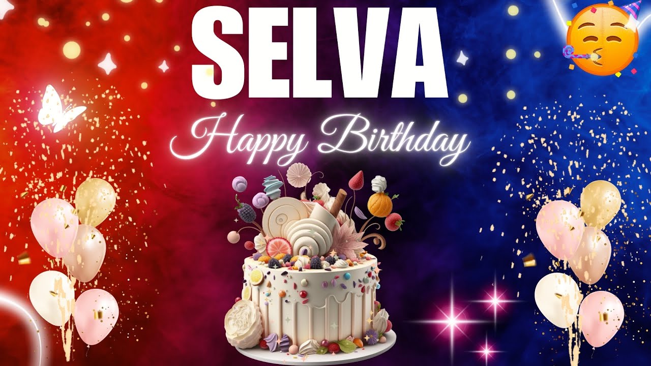 SELVA Birthday Song – Happy Birthday To You - #selva - YouTube