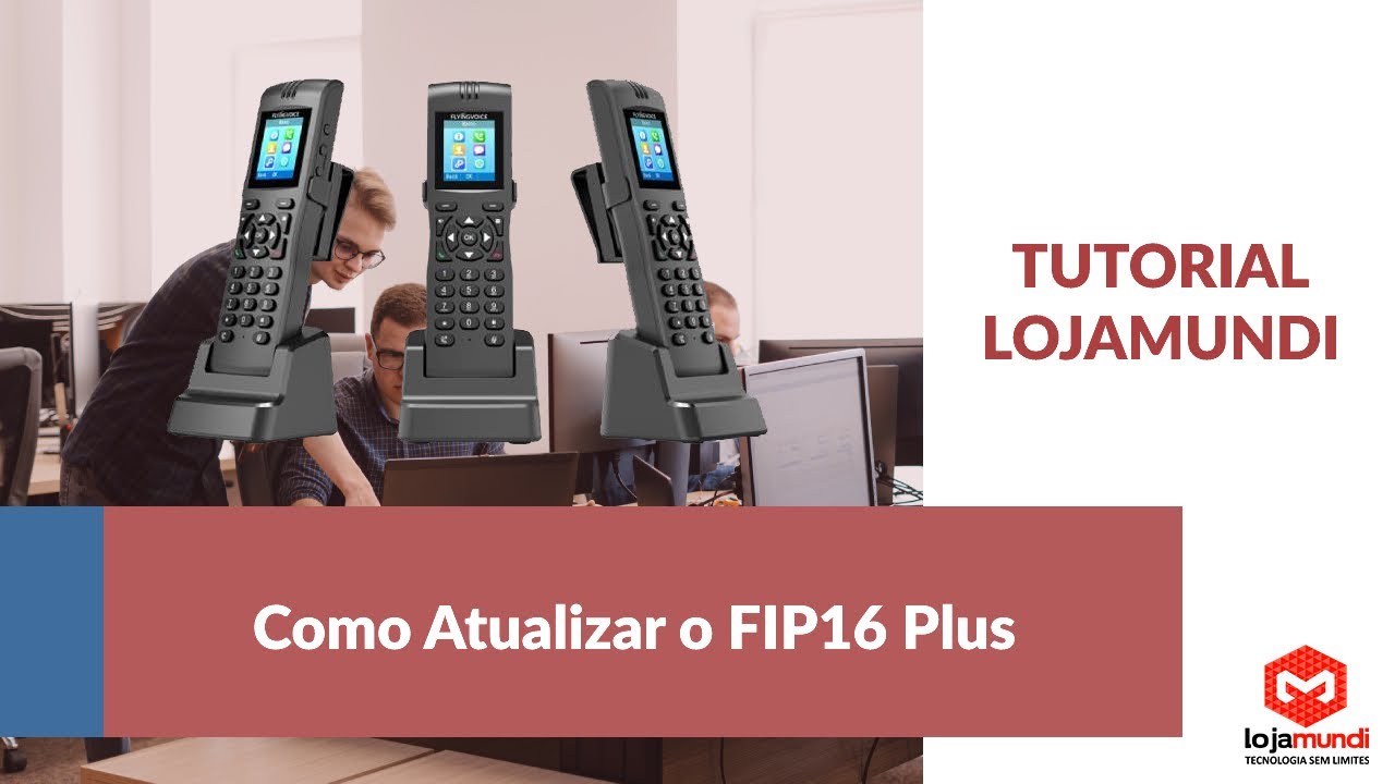 Como Atualizar o FIP16 Plus - Turorial LojaMundi - YouTube