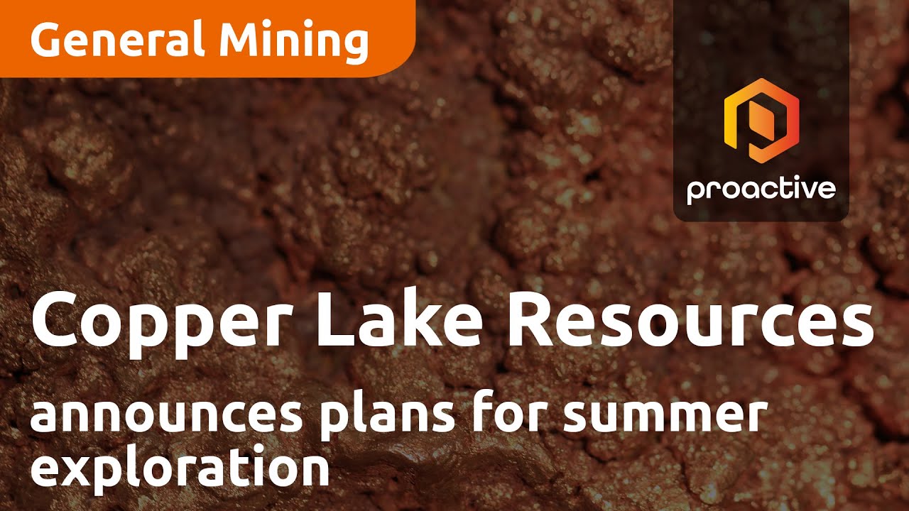 Copper Lake Resources announces plans for summer exploration plans at ...
