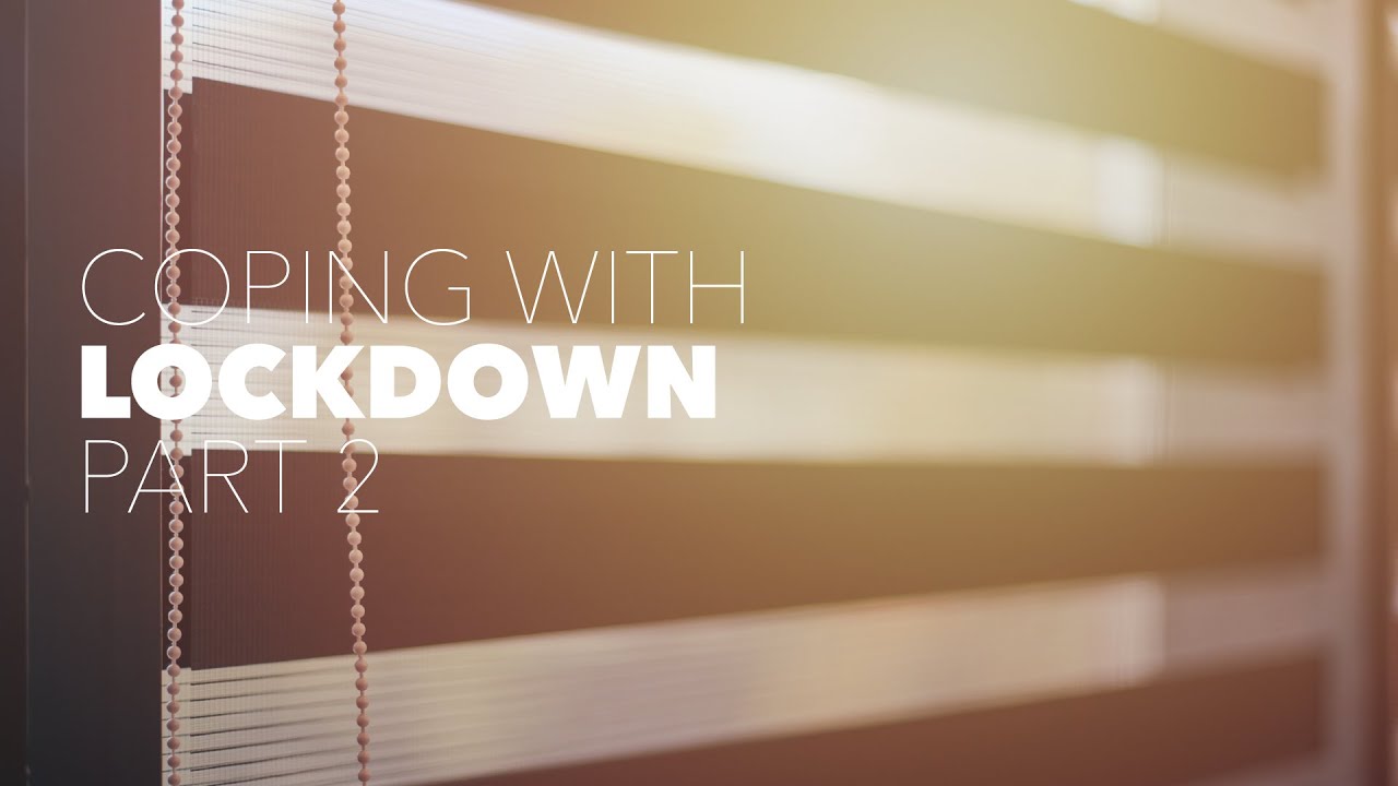 Coping With Lockdown (Part 2) - YouTube