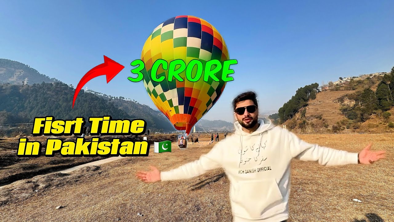 Pakistan's First Hot Air Ballon Ride : An Unforgettable Experience in ...