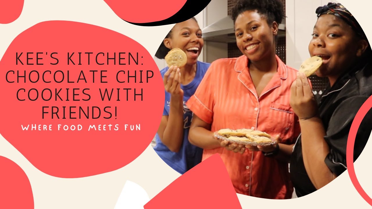 Kee's Kitchen Chocolate Chip Cookies! | Special Edition: With my ...