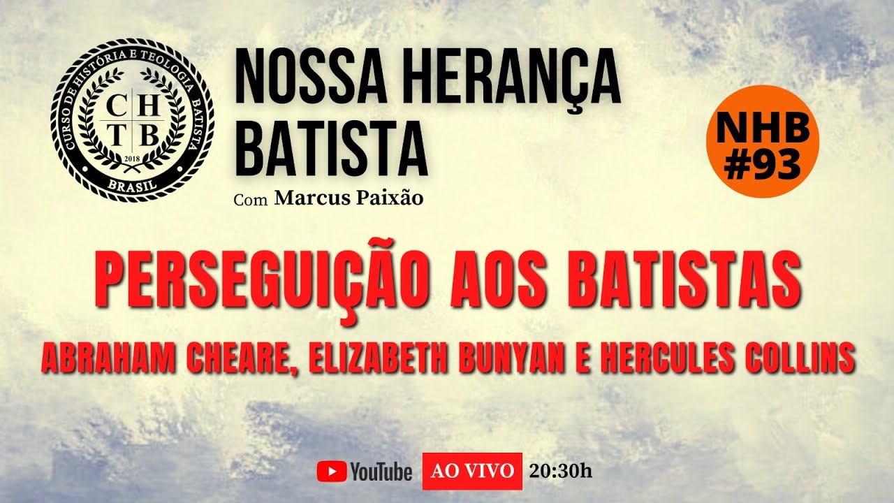 NHB #93 | Perseguição aos batistas: Abraham Cheare, Hercules Collins e ...