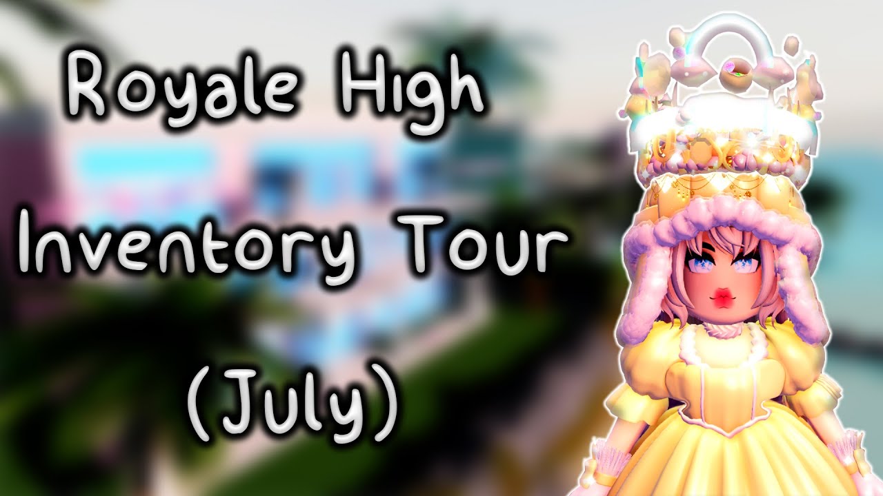 Royale High Inventory Tour (July) - YouTube