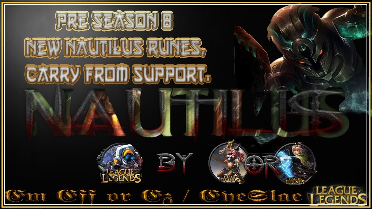 Nautilus New Runes Pre Season 8/ Nautilus carry from support - YouTube