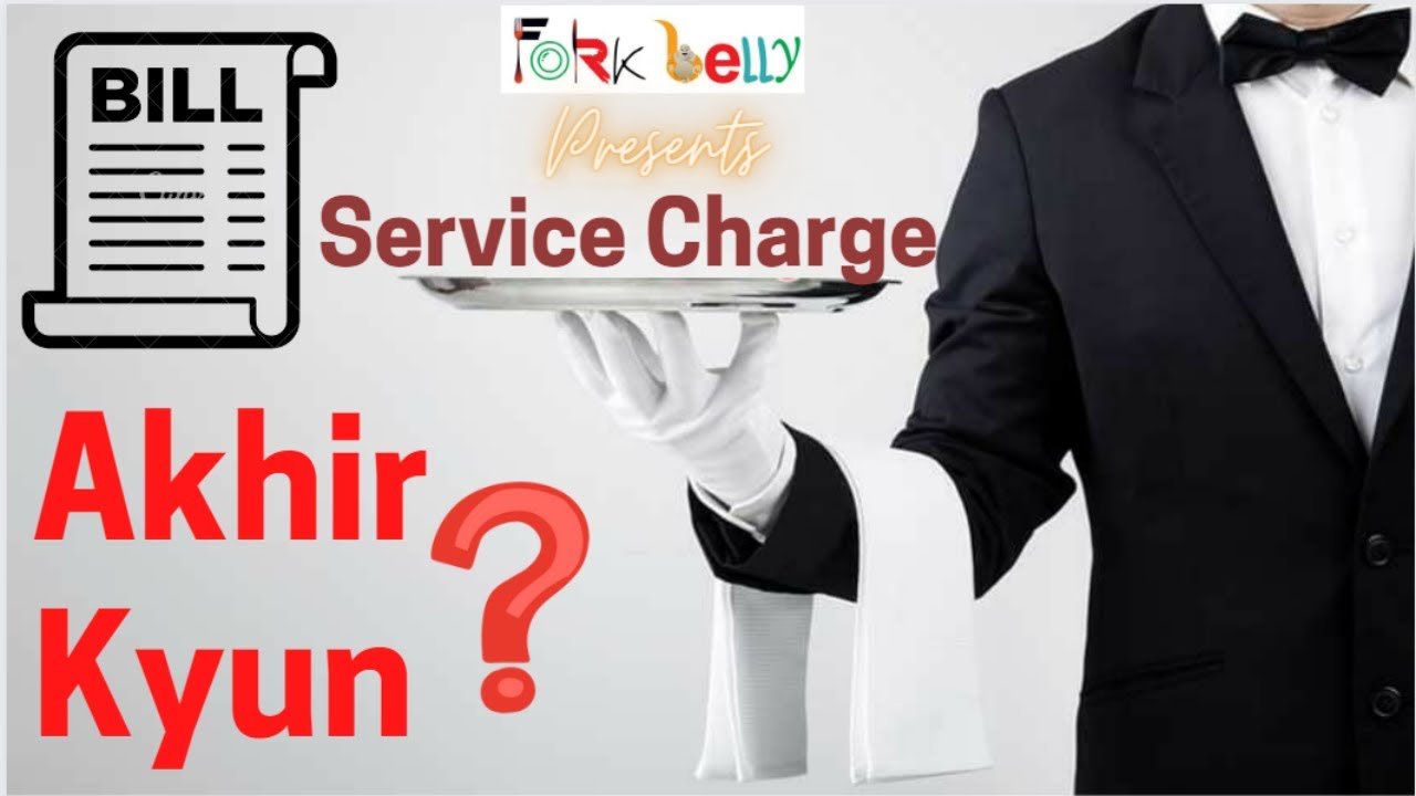 Service Charge I Akhir Kyun I Must watch I All you need to know about ...