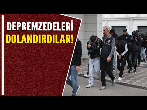 DEPREMZEDELERİ DOLANDIRDILAR!