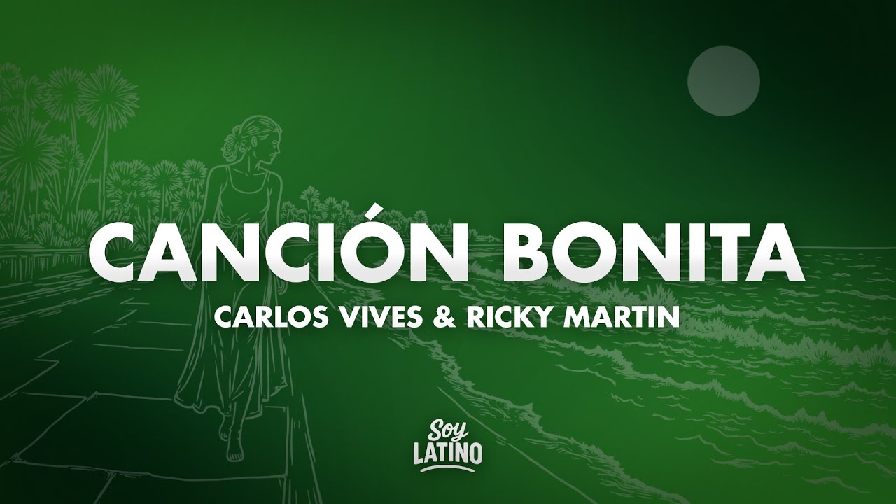 Carlos Vives & Ricky Martin - Canción Bonita (Letra/Lyrics) - YouTube