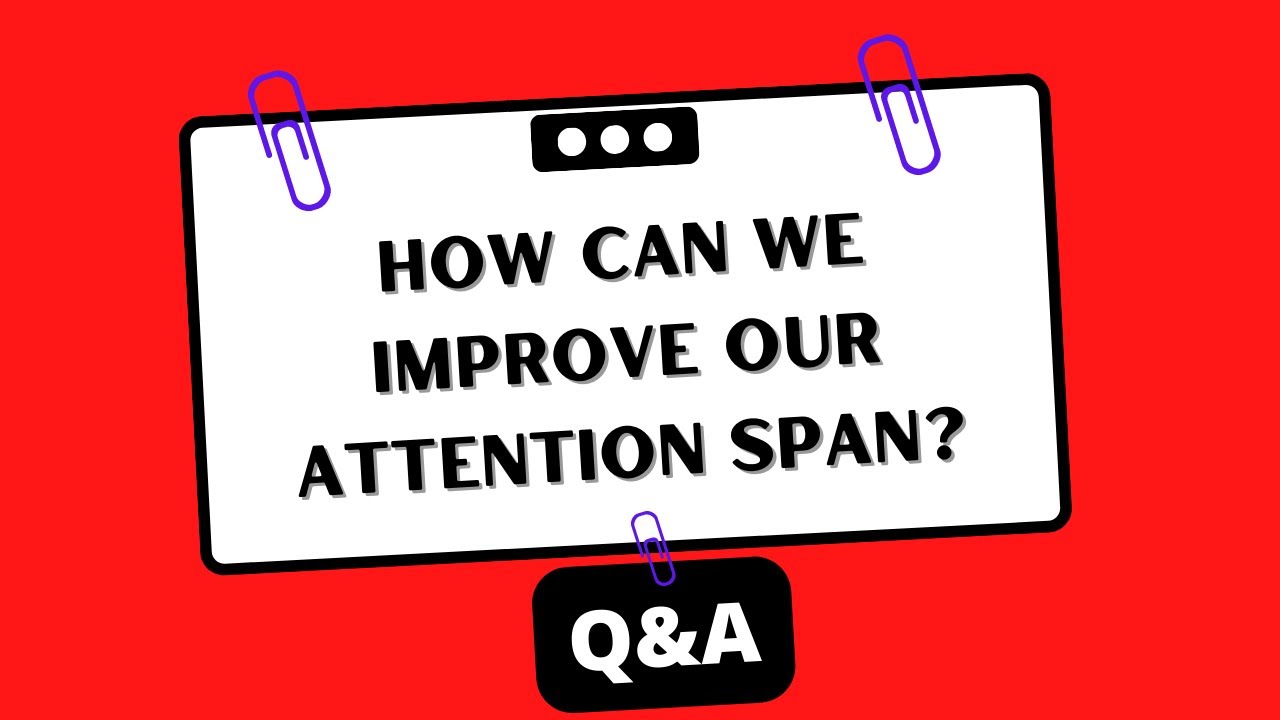 How can we improve our attention span? - YouTube