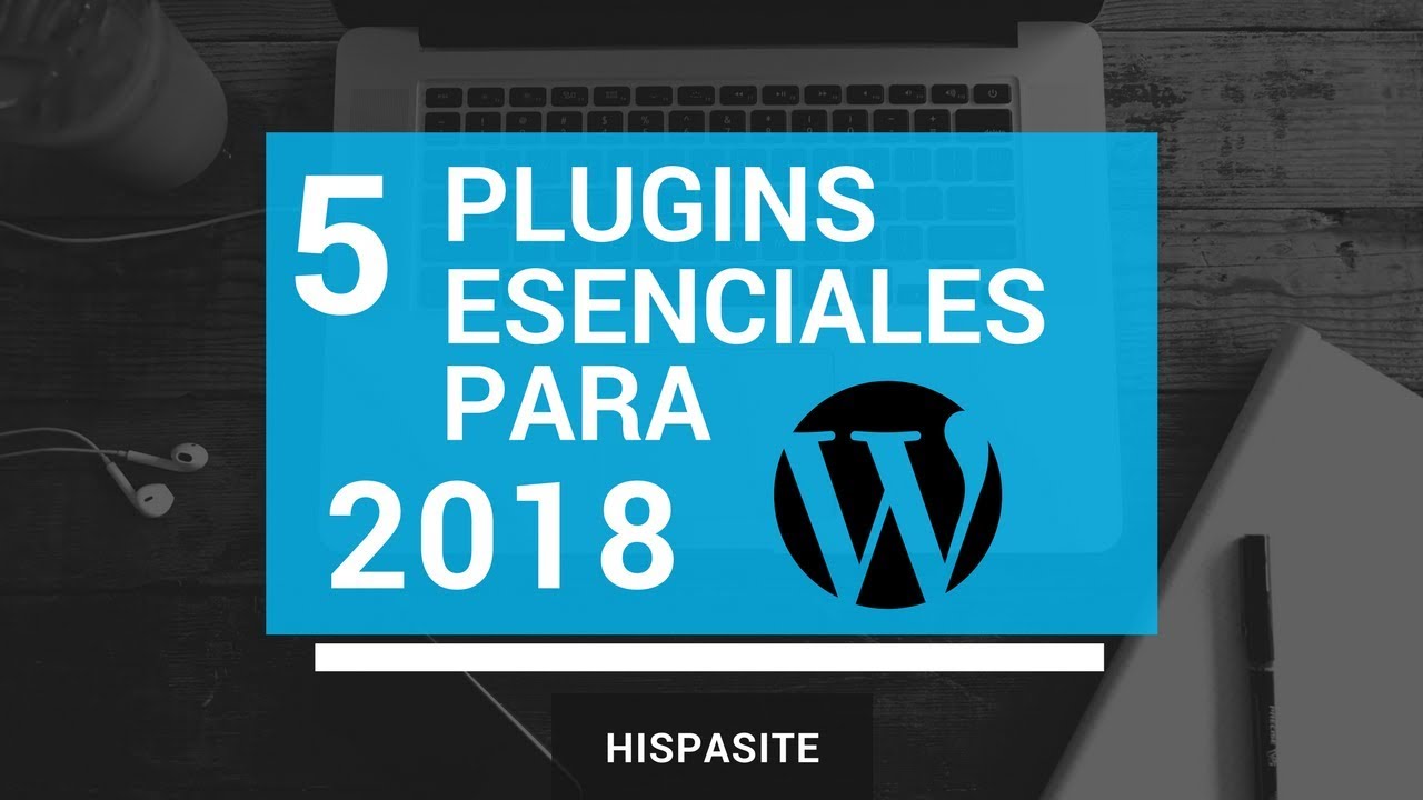 5 Plugins ESENCIALES para Wordpress en 2018 - YouTube