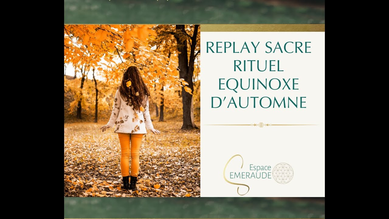 Rituel Emeraude équinoxe d'automne - YouTube