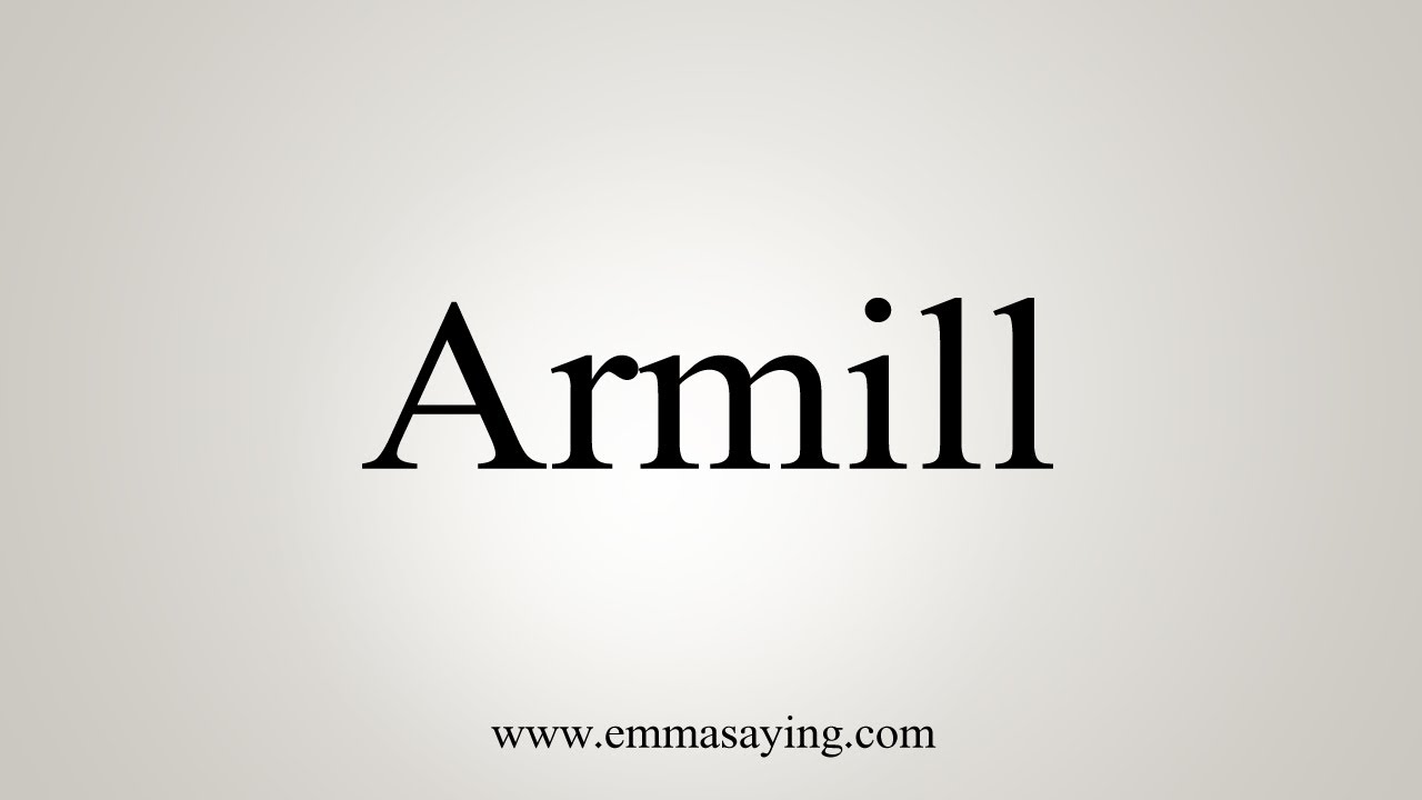How To Say Armill - YouTube