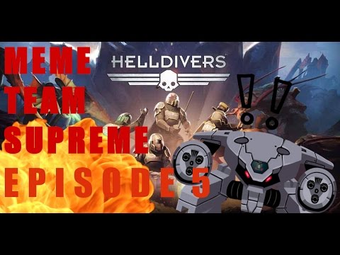 Meme Team Supreme : We Have Mechs??? (Helldivers) - YouTube