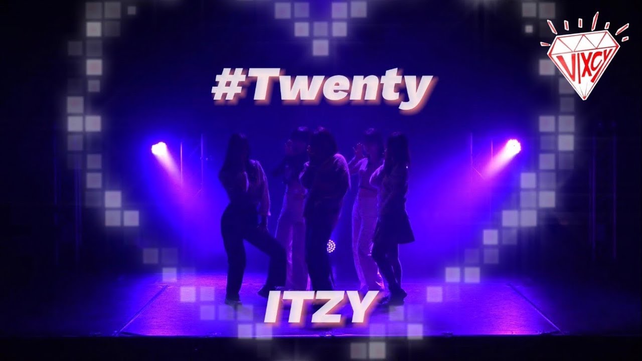 ITZY-#Twenty "IT'Z20"dance cover by VIXCY @VIXCY追いコン - YouTube