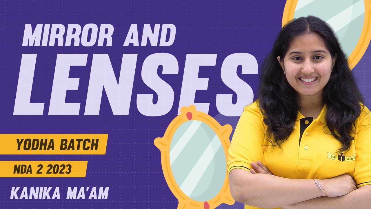 MIRRORS & LENSES | YODHA BATCH | KANIKA MAM | NDA 2 2023 PHYSICS CLASSES - YouTube