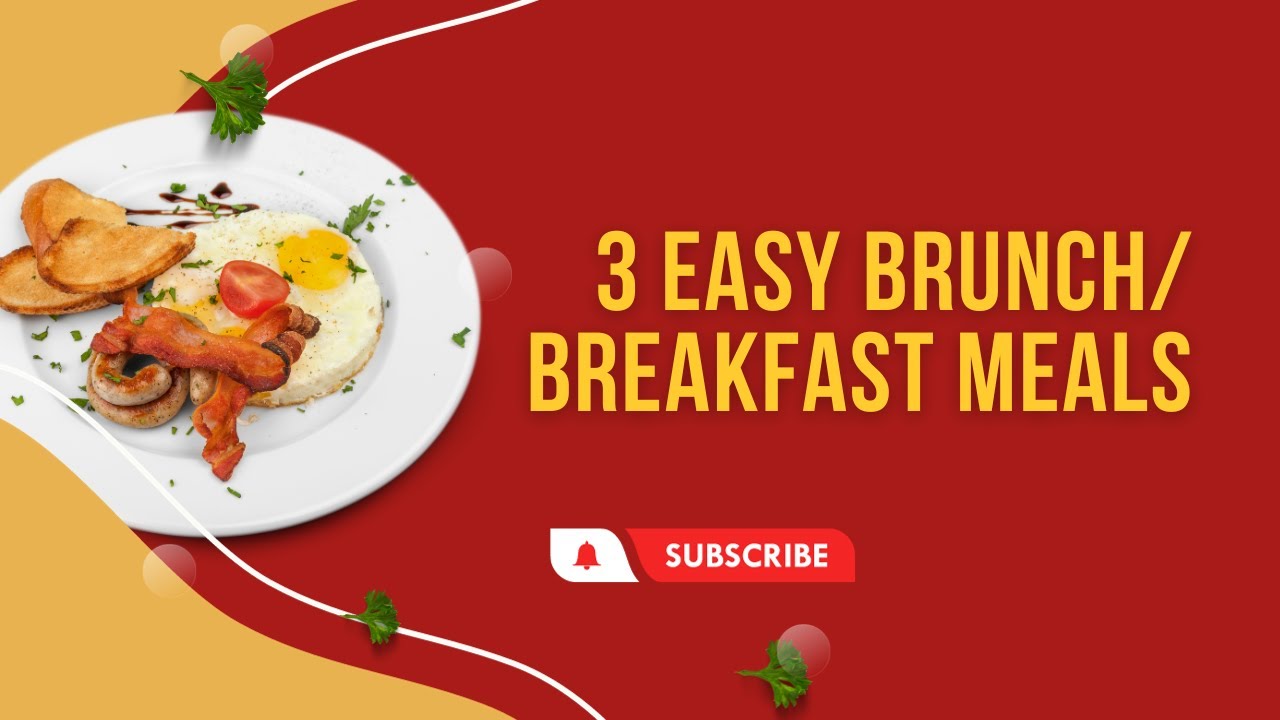 3 Easy Bunch/Breakfast Meals - YouTube