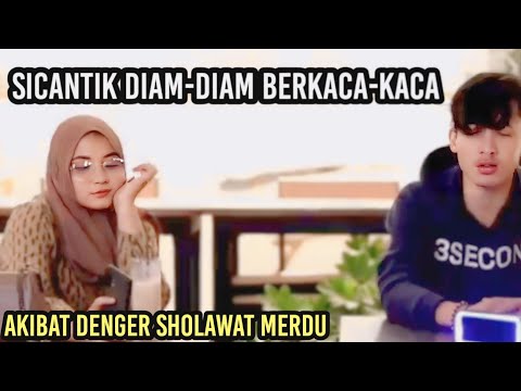 PRANK SHOLAWAT AWALNYA SICANTIK TERDIAM ENDINGNYA BERKACA-KACA