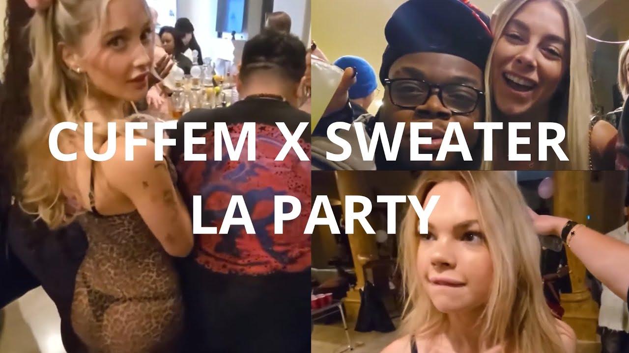 CUFFEM X SWEATERGXD LA PARTY (IT WAS SNOWING) - YouTube