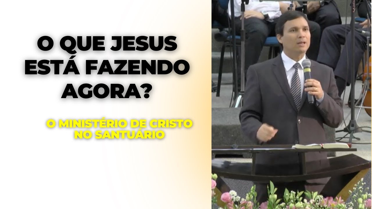 SERMÃO: O QUE JESUS ESTÁ FAZENDO AGORA? / O MINISTÉRIO DE CRISTO NO ...