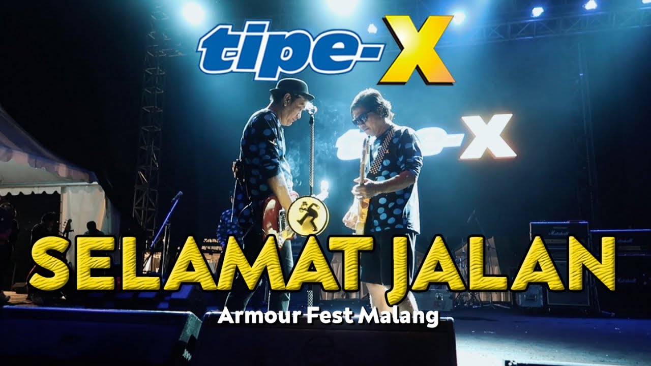 TIPE-X - SELAMAT JALAN LIVE IN ARMOUR FEST MALANG - YouTube Music