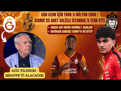 Galatasaray'da İcardi İstanbul'u Terk Etti | Aziz Yıldırım Mbappe'yi Alacağım | Can Uzun'a 40 Milyon