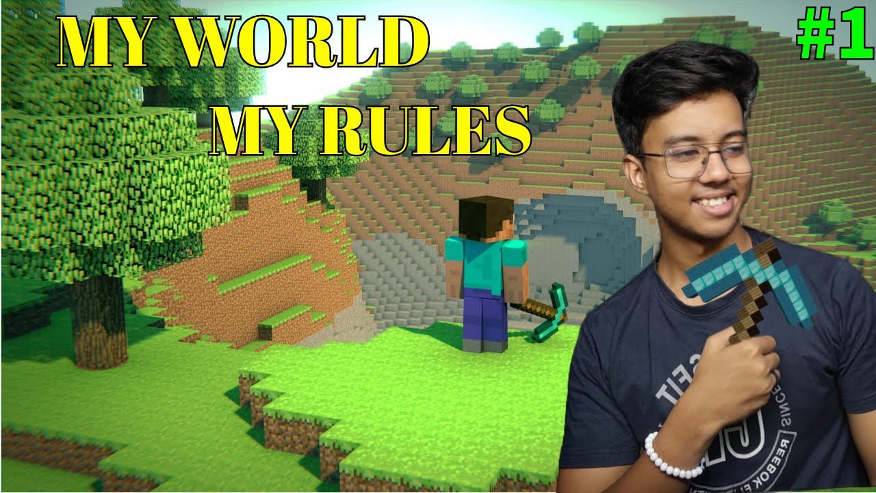 | MY WORLD MY RULES | MINECRAFT GAMEPLAY #1 - YouTube