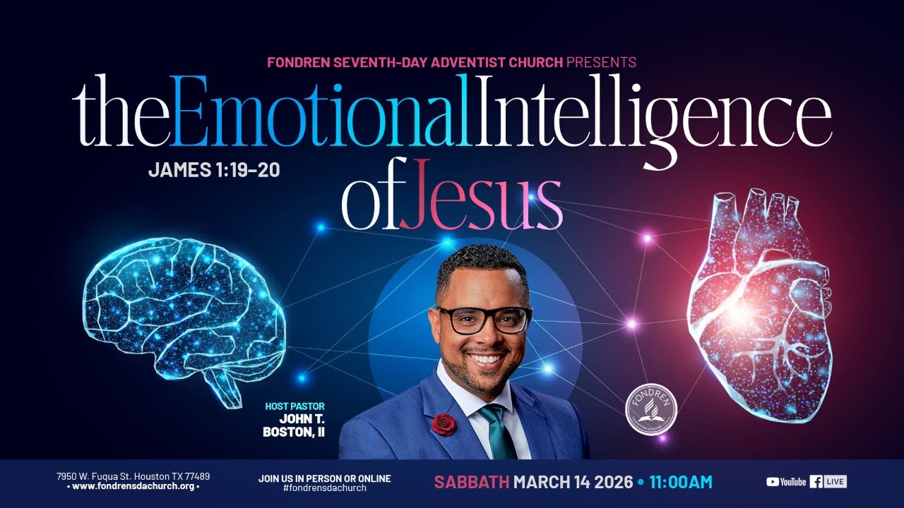 Sabbath Worship Service 03/14/26 “The Emotional Intelligence of Jesus ...