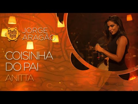 Coisinha do Pai - Anitta (Sambabook Jorge Aragão)