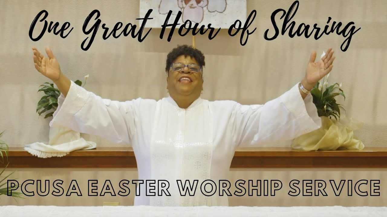 PCUSA Easter Worship 2021 - One Great Hour of Sharing - YouTube