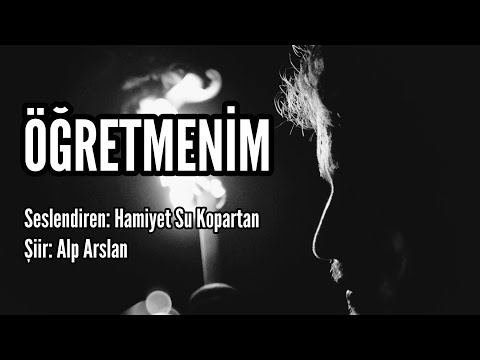 ÖĞRETMENİM - Seslendiren: Hamiyet Su Kopartan - Şiir: Alp Arslan - Müzik: Abdurrahim Yetim