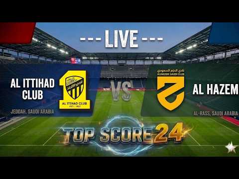 Al Ittihad Club vs Al Hazem | LIVE Football Match Today | Saudi Pro League Live