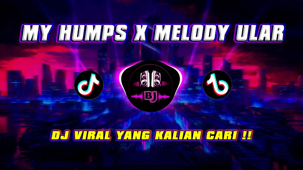 Dj Viral Remix Tiktok Terbaru 2023 My Humps X Melody Ular Full Bass